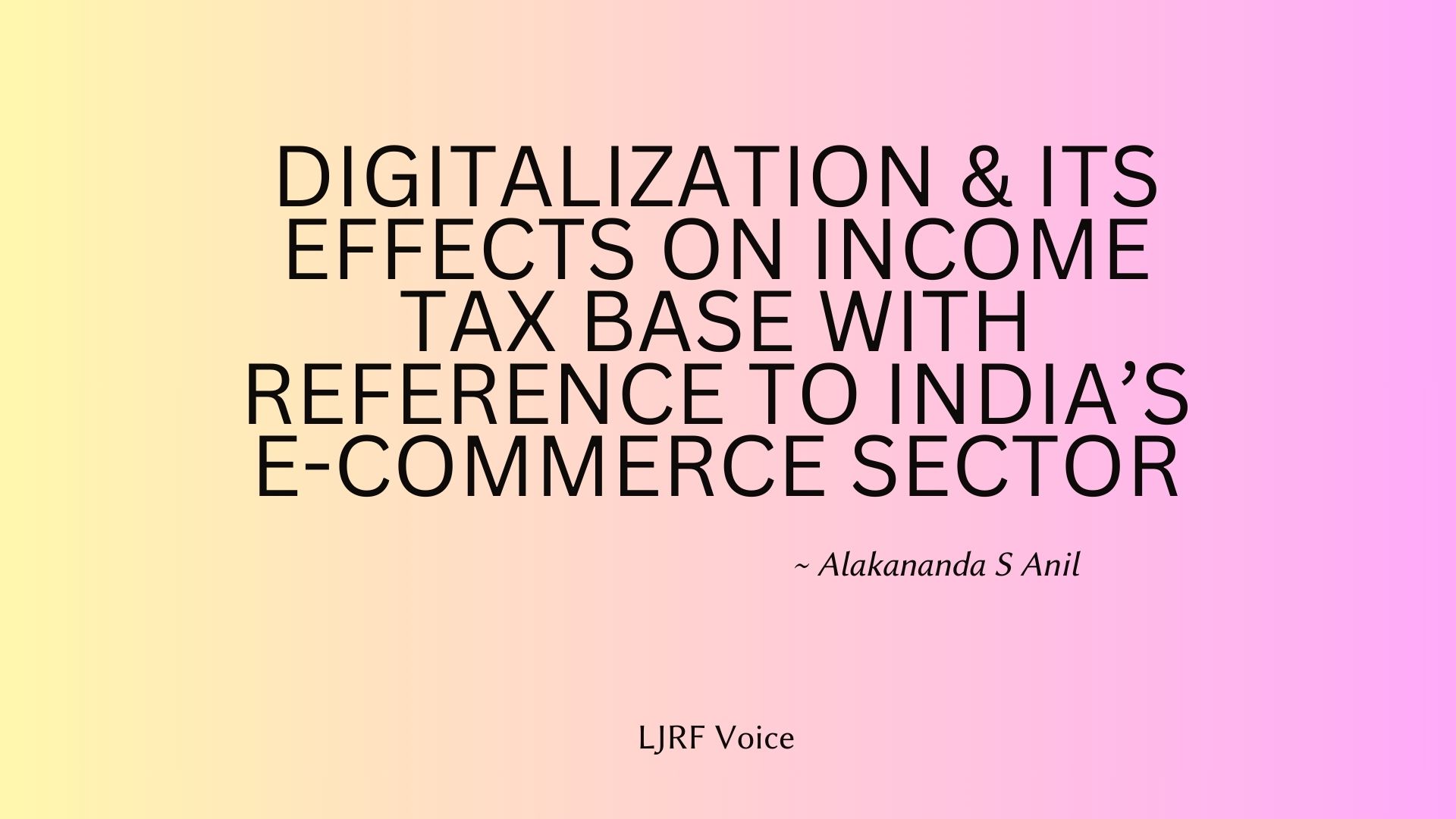 DIGITALIZATION & ITS EFFECTS ON INCOME TAX BASE WITH REFERENCE TO INDIA ...